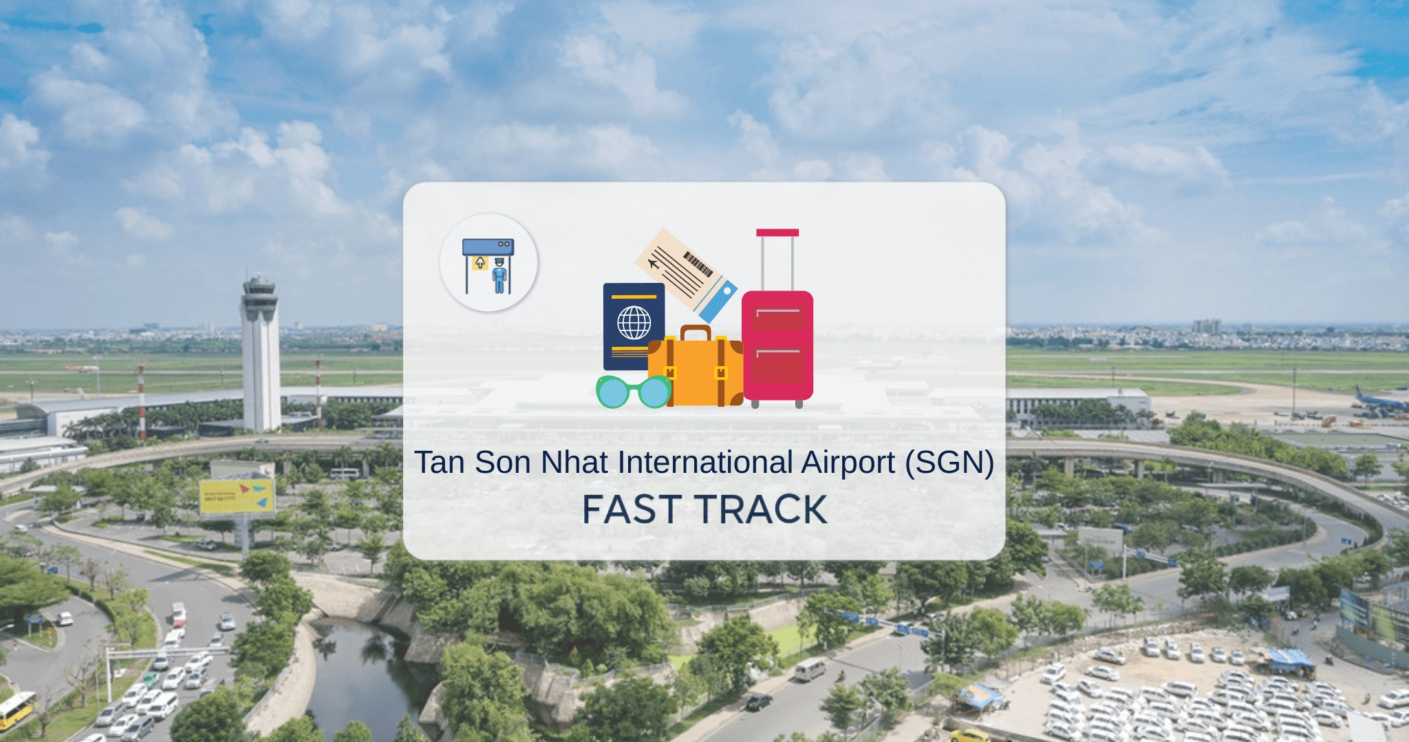 Ho Chi Minh City Airport - Priority Pick-up and See-off Service at Tan ...